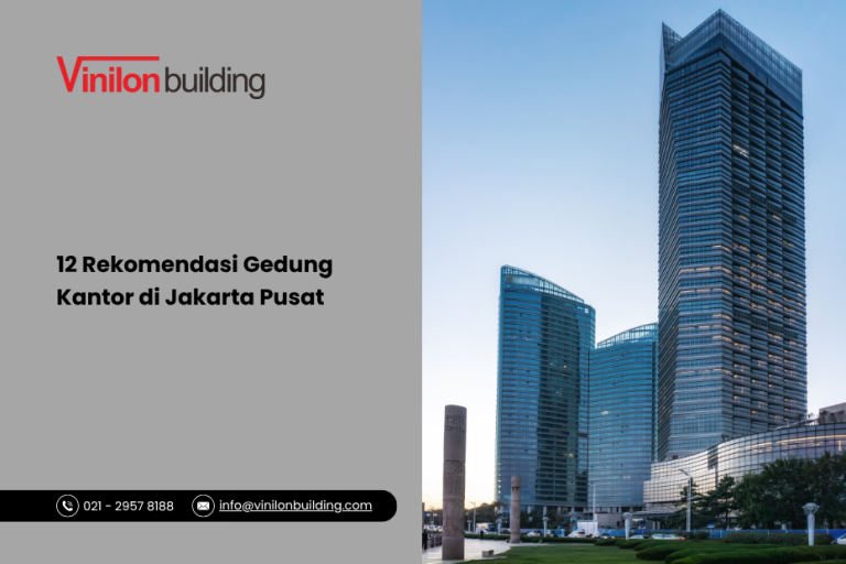 12 Rekomendasi Gedung Kantor di Jakarta Pusat yang Strategis dan Modern ...